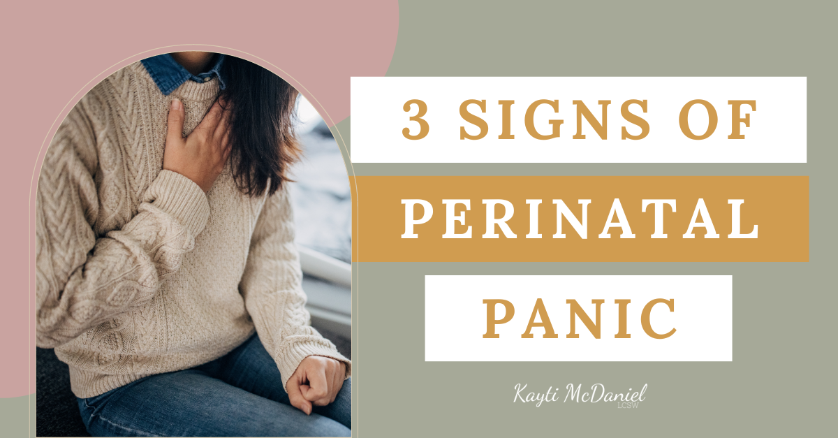 3 Signs of Perinatal Panic Disorder - Kayti McDaniel LCSW